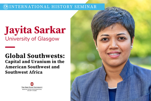 International History Seminar: Jayita Sarkar and Global Southwests | Mershon Center for ...